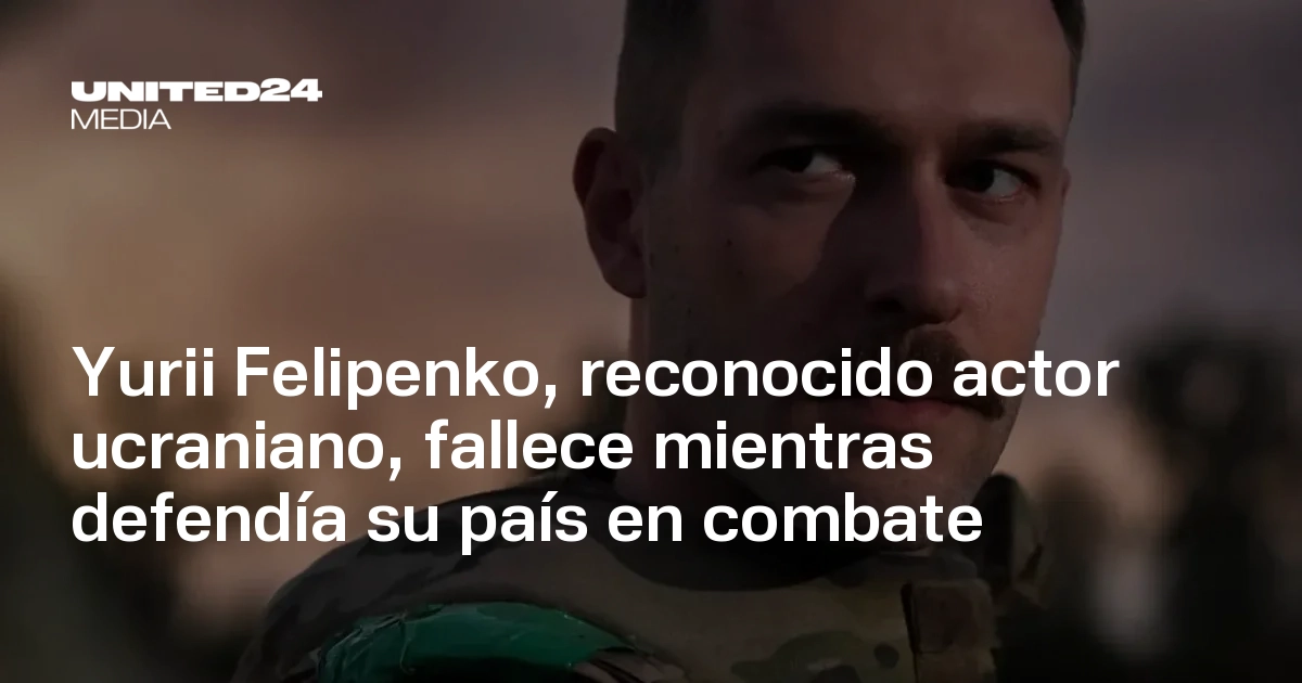 Yurii Felipenko, reconocido actor ucraniano, fallece mientras defendía ...