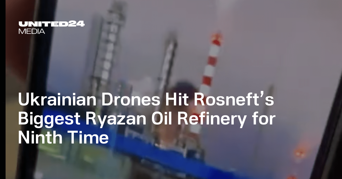 Ukrainian Drones Hit Rosneft’s Biggest Ryazan Oil Refinery for Ninth ...