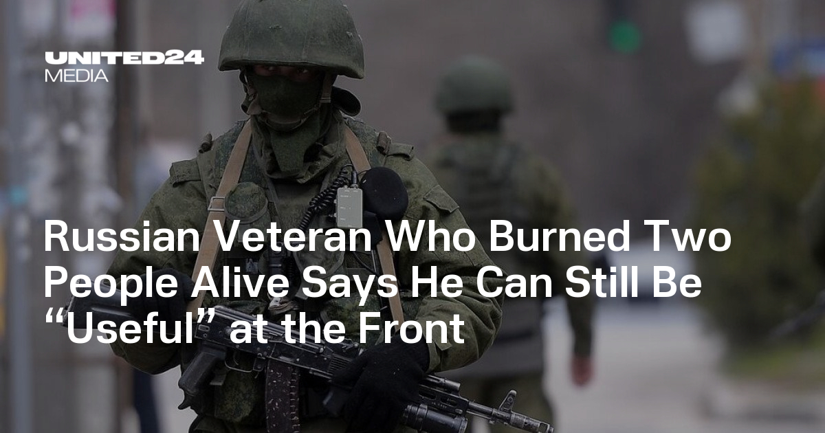Russian Veteran Who Burned Two People Alive Says He Can Still Be ...