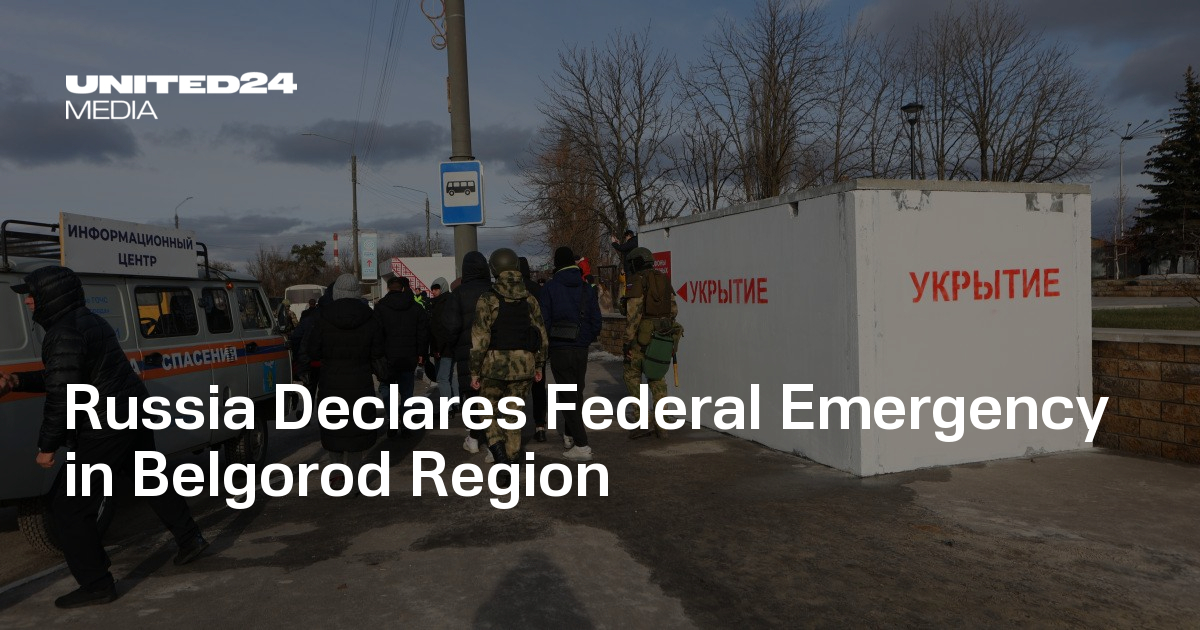Russia Declares Federal Emergency in Belgorod Region — UNITED24 Media