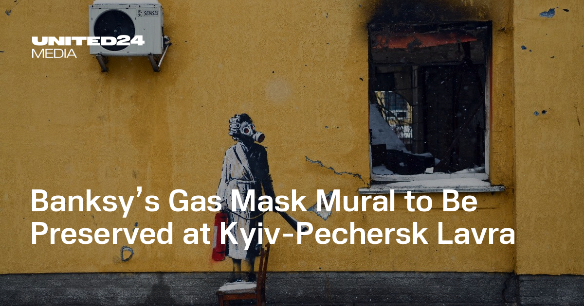Banksy’s Gas Mask Mural to Be Preserved at Kyiv-Pechersk Lavra ...