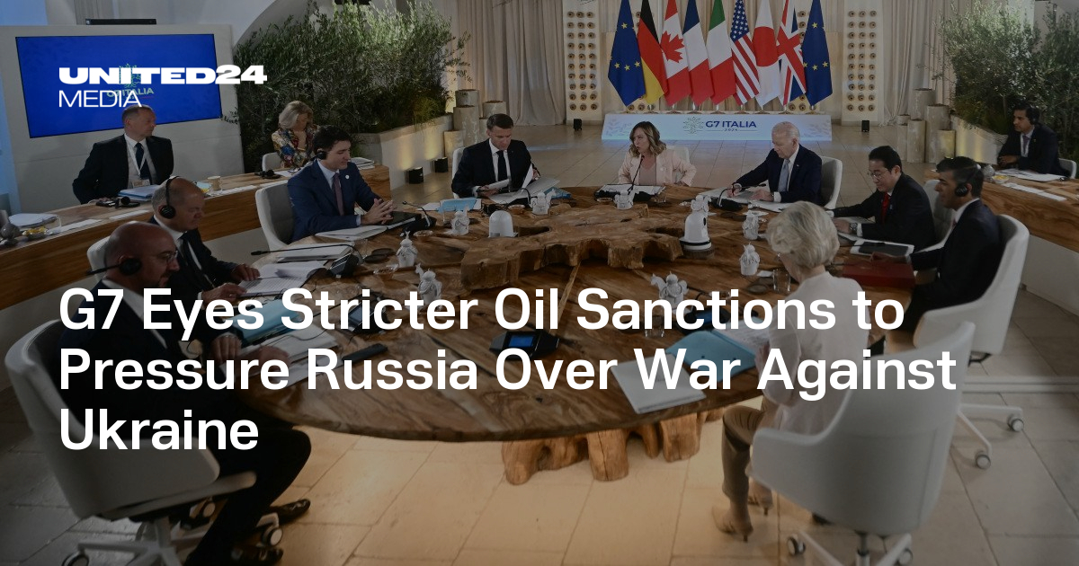 G7 Eyes Stricter Oil Sanctions to Pressure Russia Over War Against ...
