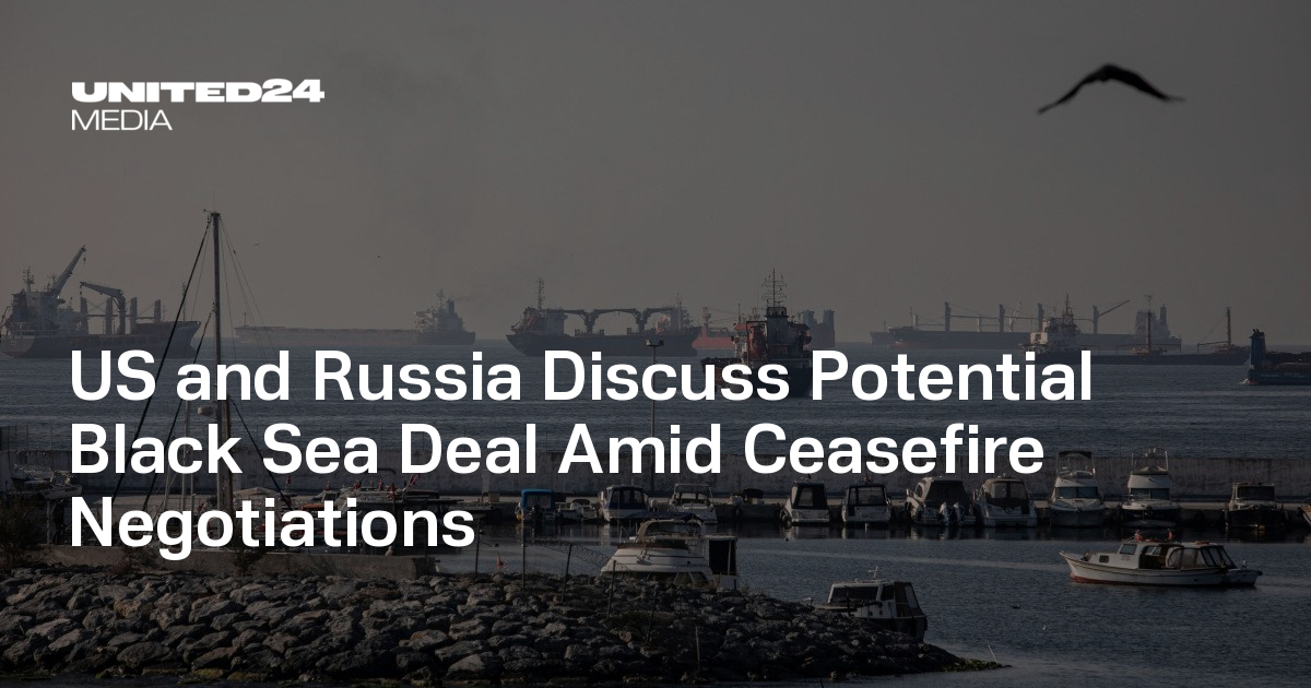 US and Russia Discuss Potential Black Sea Deal Amid Ceasefire ...