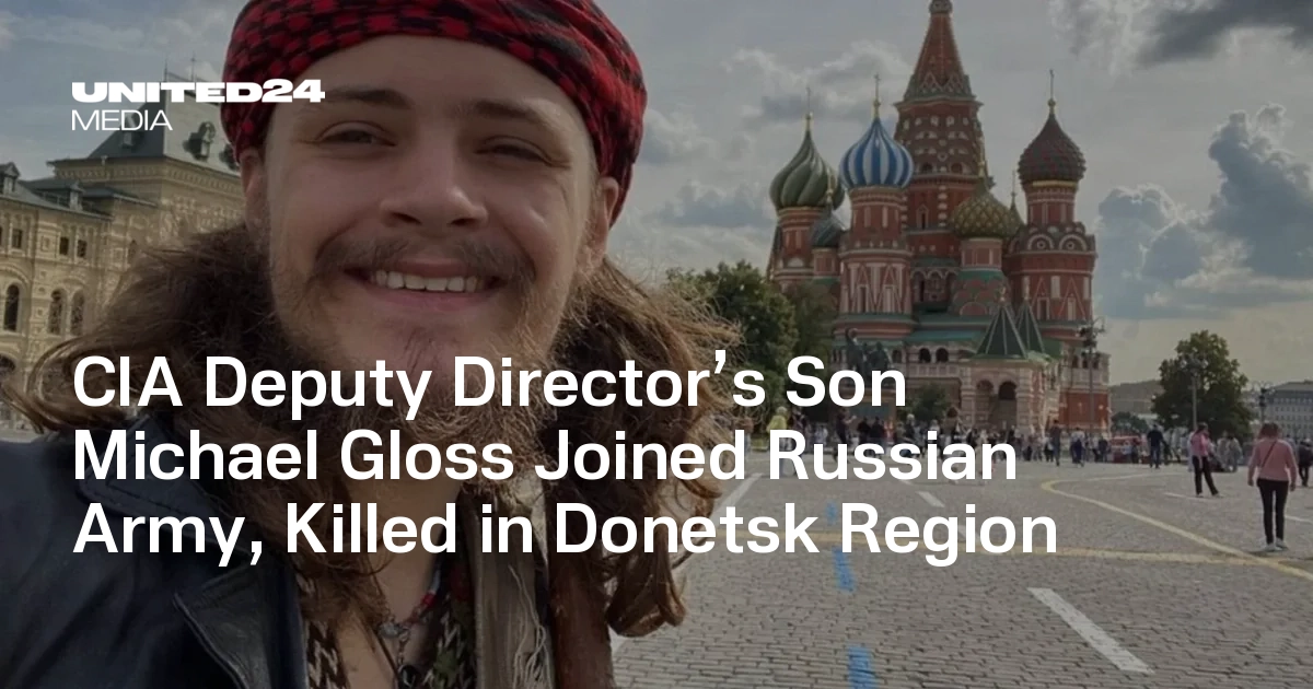 CIA Deputy Director’s Son Michael Gloss Joined Russian Army, Killed in ...