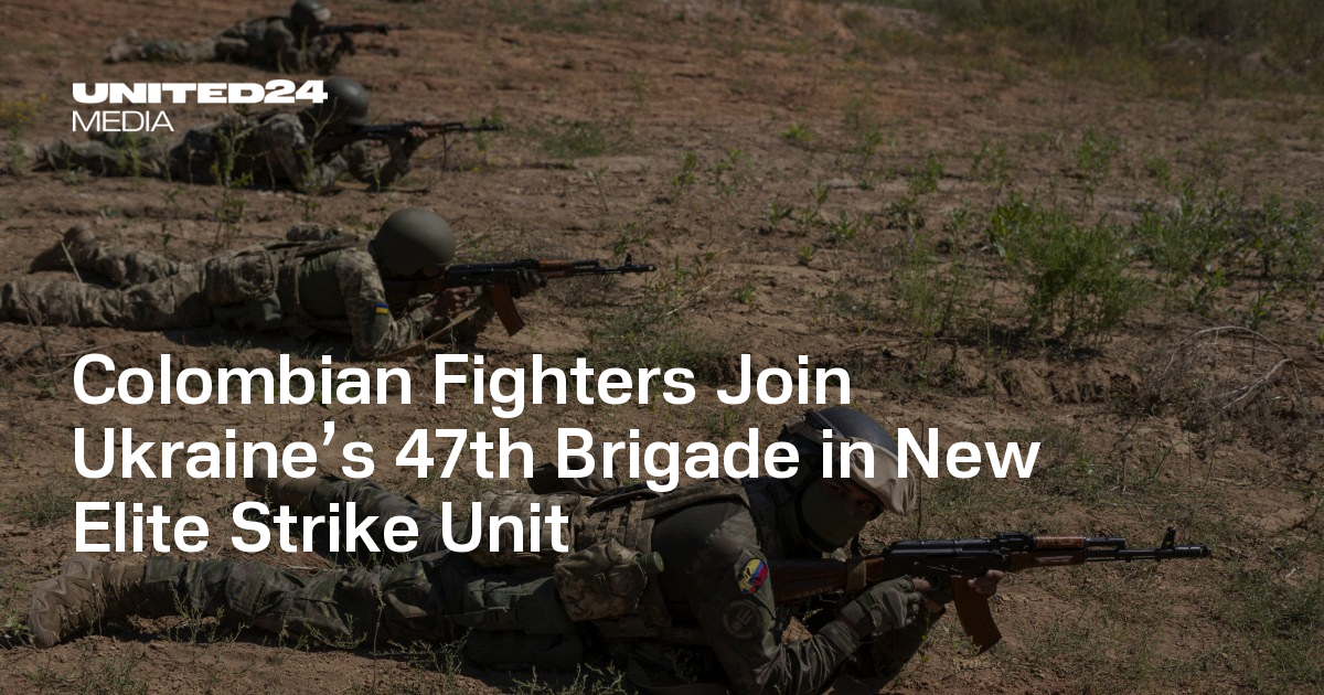 Colombian Fighters Join Ukraine’s 47th Brigade in New Elite Strike Unit ...