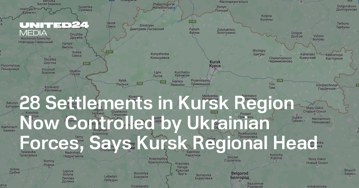 28 Settlements in Kursk Region Now Controlled by Ukrainian Forces, Says ...