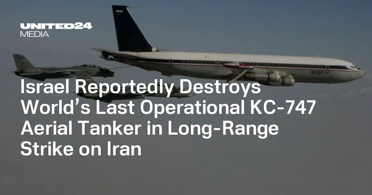 Israel Reportedly Destroys World’s Last Operational KC-747 Aerial ...
