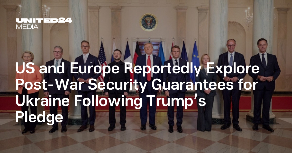 US and Europe Reportedly Explore Post-War Security Guarantees for ...