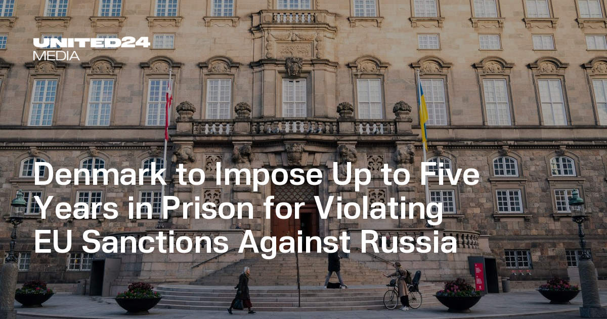 Denmark to Impose Up to Five Years in Prison for Violating EU Sanctions ...