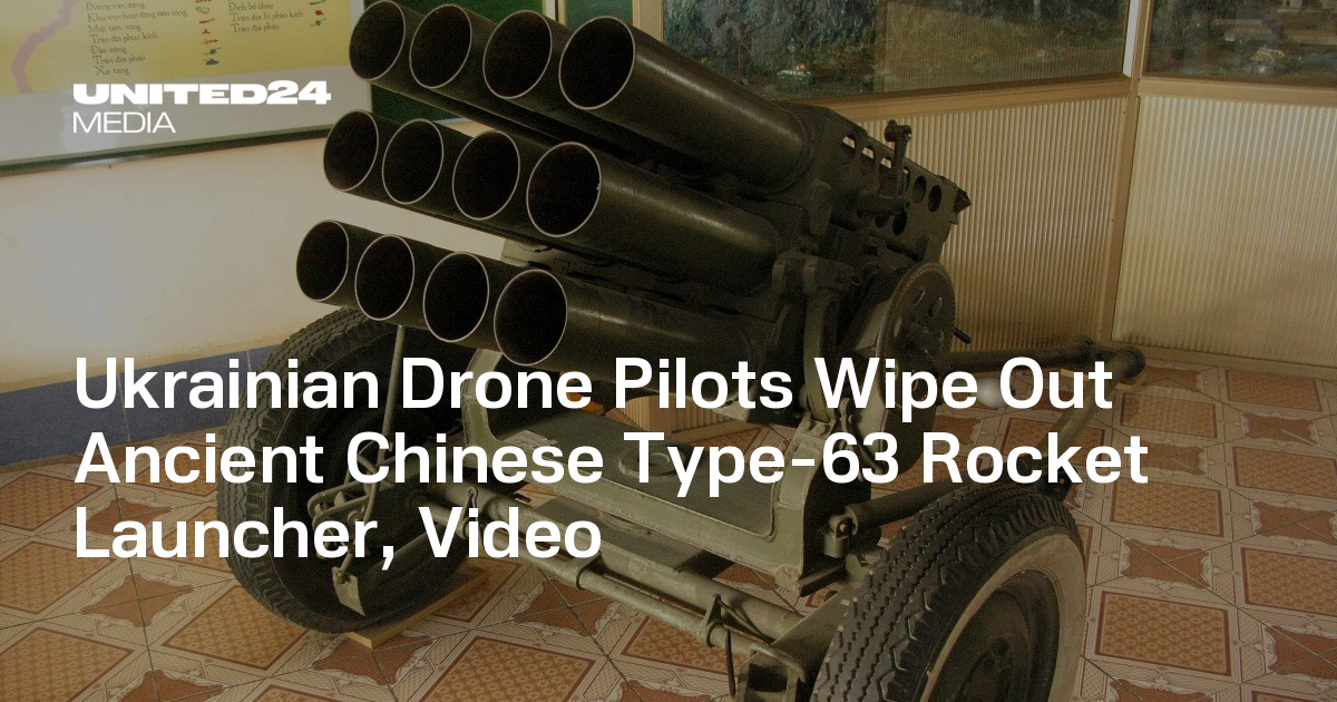 Ukrainian Drone Pilots Wipe Out Ancient Chinese Type-63 Rocket Launcher ...