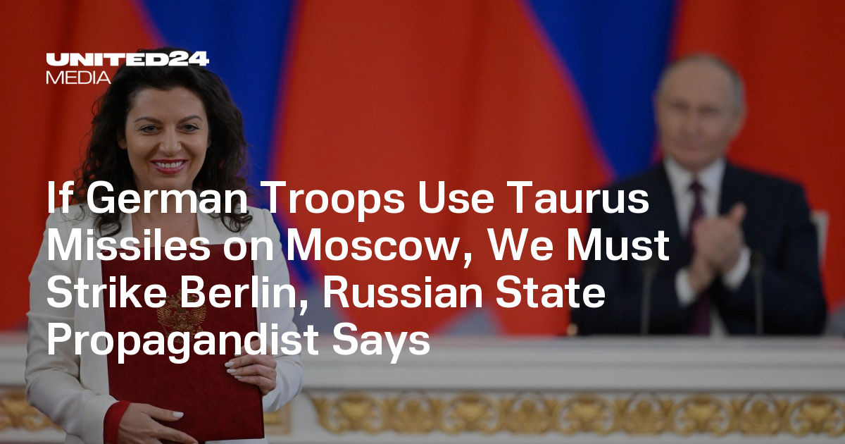 If German Troops Use Taurus Missiles on Moscow, We Must Strike Berlin ...