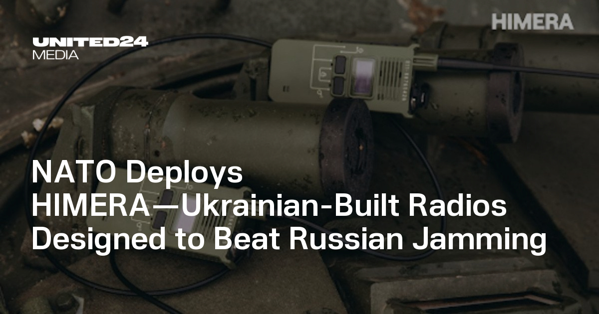 NATO Deploys HIMERA—Ukrainian-Built Radios Designed to Beat Russian Jamming — UNITED24 Media