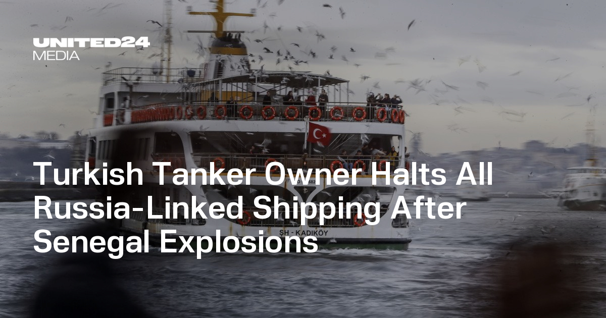 Turkish Tanker Owner Halts All Russia-Linked Shipping After Senegal ...
