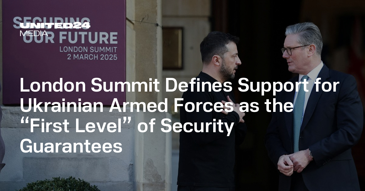 London Summit Defines Support for Ukrainian Armed Forces as the “First Level” of Security ...