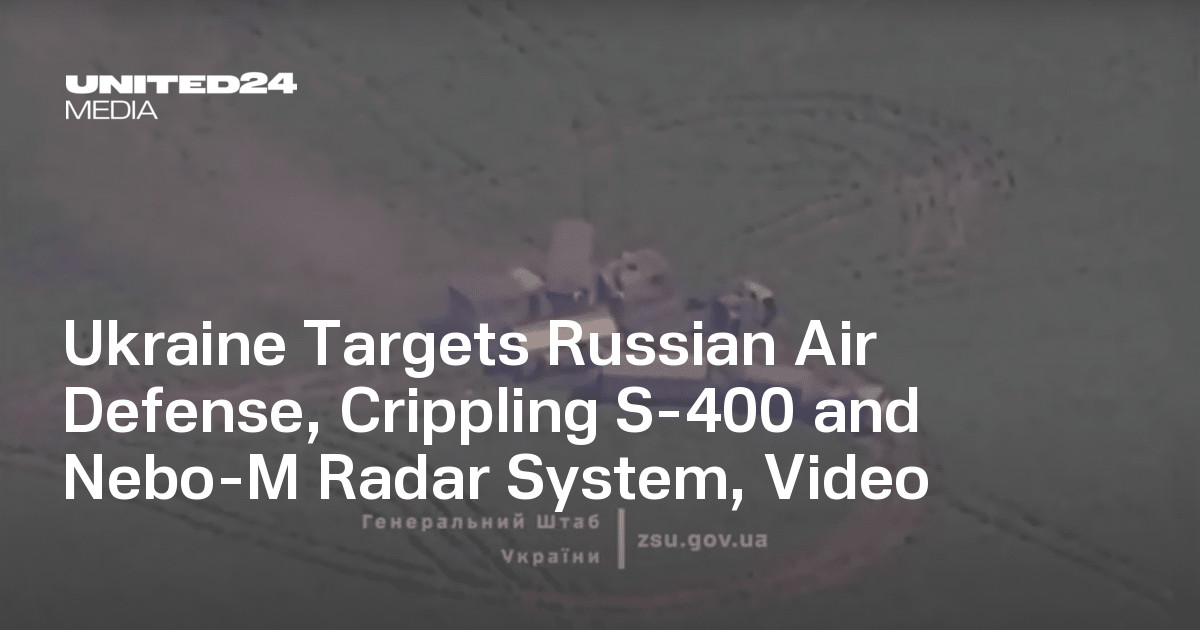 Ukraine Targets Russian Air Defense, Crippling S-400 and Nebo-M Radar ...