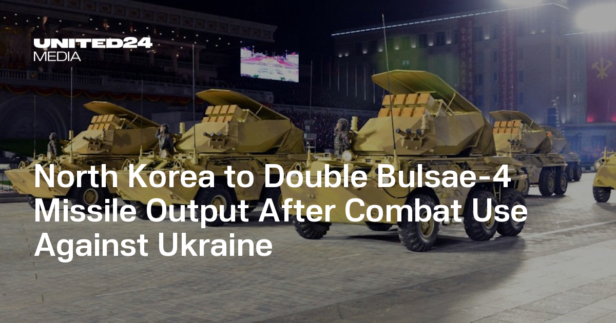 North Korea to Double Bulsae-4 Missile Output After Combat Use Against ...