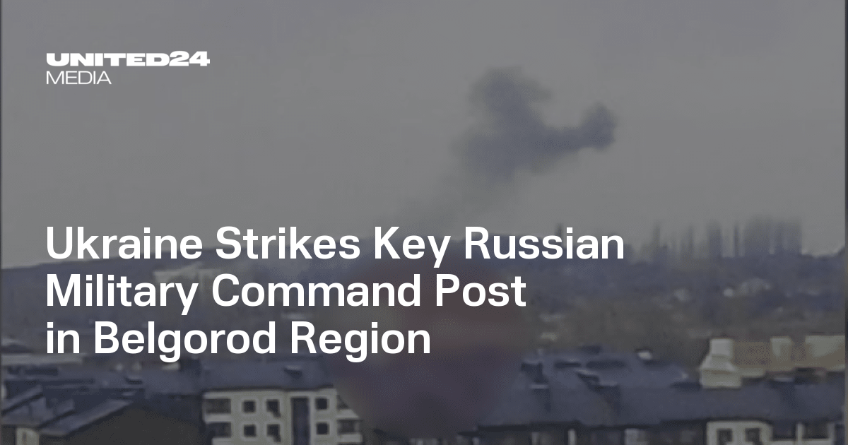 Ukraine Strikes Key Russian Military Command Post in Belgorod Region ...