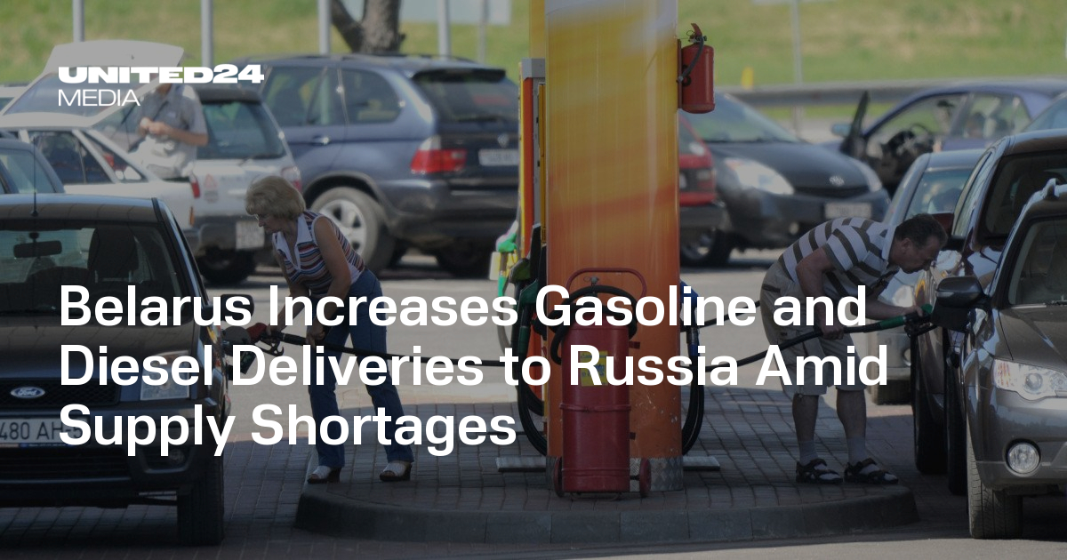 Belarus Increases Gasoline and Diesel Deliveries to Russia Amid Supply ...