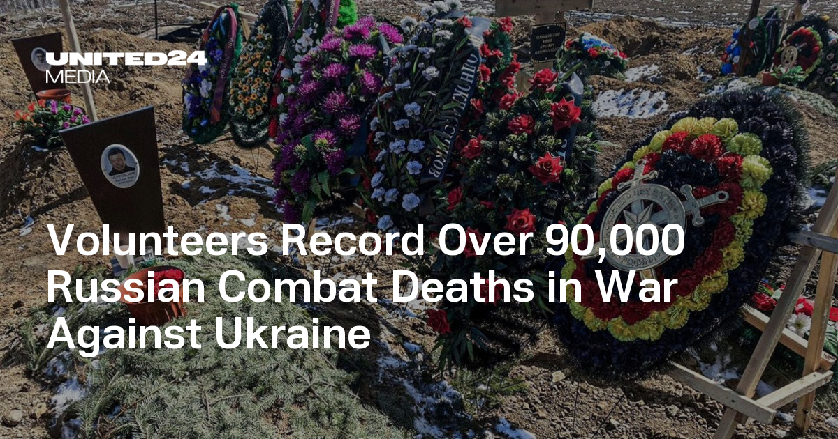 Volunteers Record Over 90,000 Russian Combat Deaths in War Against ...