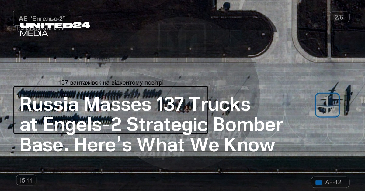 Russia Masses 137 Trucks at Engels-2 Strategic Bomber Base. Here’s What ...