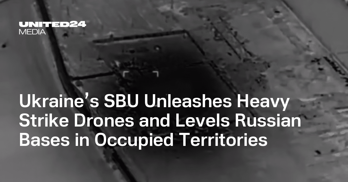 Ukraine’s SBU Unleashes Heavy Strike Drones and Levels Russian Bases in ...