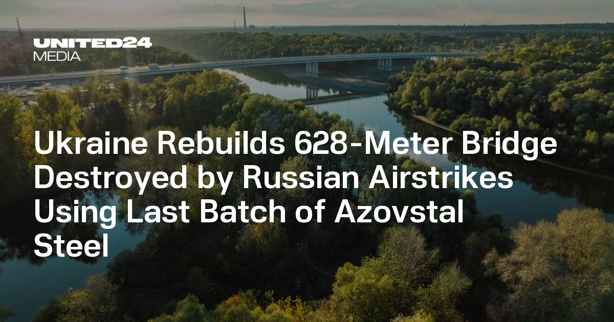 Ukraine Rebuilds 628-Meter Bridge Destroyed by Russian Airstrikes Using ...
