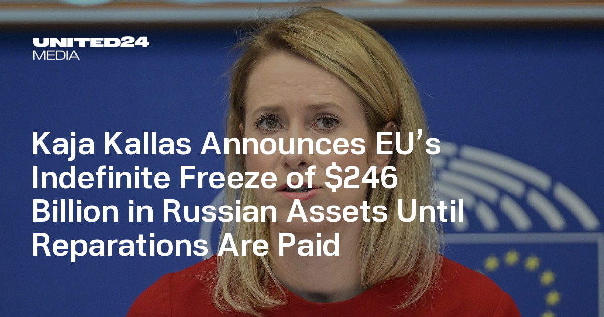 Kaja Kallas Announces EU’s Indefinite Freeze of $246 Billion in Russian ...