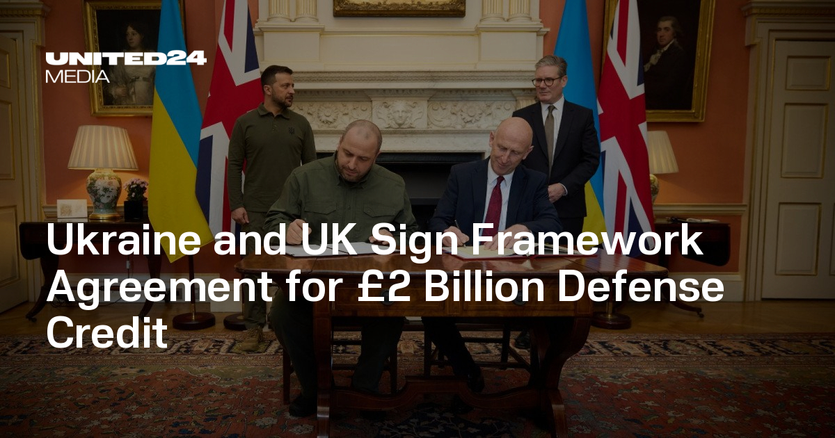 Ukraine and UK Sign Framework Agreement for £2 Billion Defense Credit ...