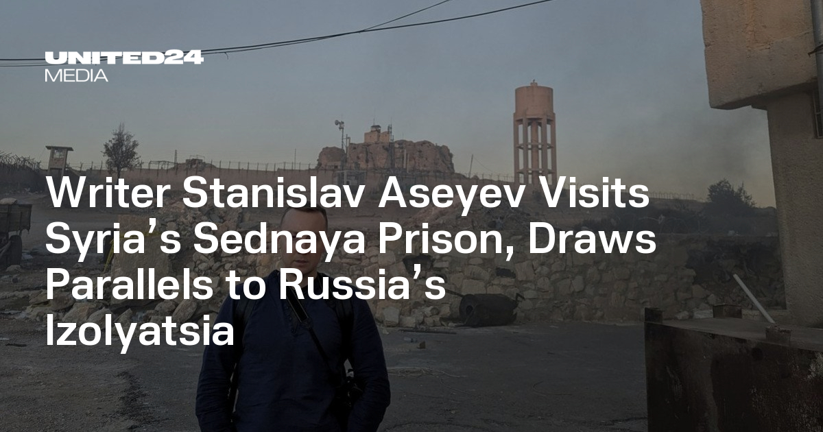 Writer Stanislav Aseyev Visits Syria’s Sednaya Prison, Draws Parallels ...