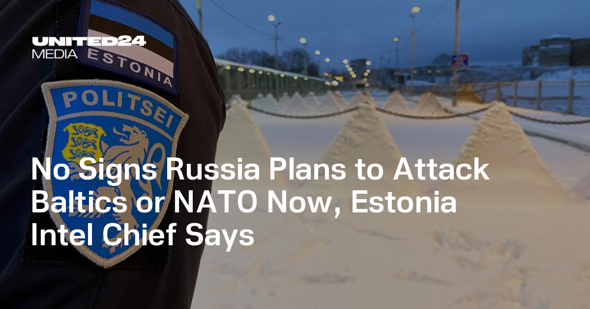 No Signs Russia Plans to Attack Baltics or NATO Now, Estonia Intel ...