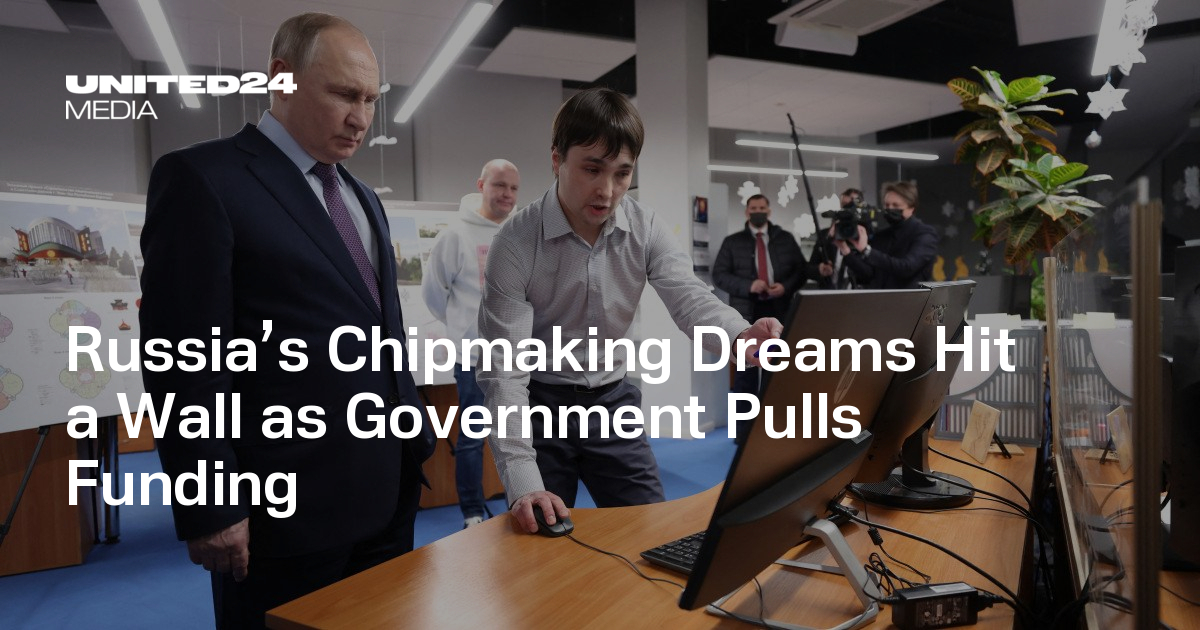 Russia’s Chipmaking Dreams Hit a Wall as Government Pulls Funding ...