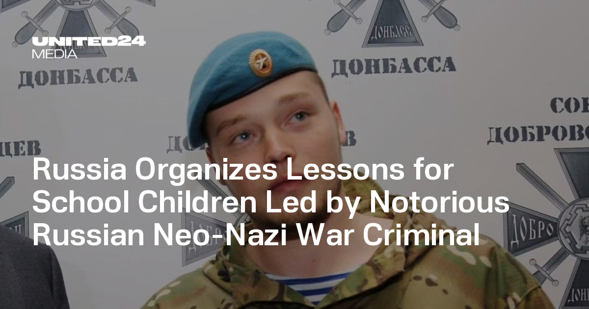 Russia Organizes Lessons for School Children Led by Notorious Russian ...