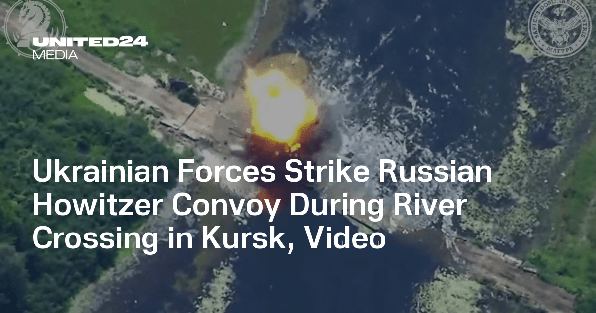 Ukrainian Forces Strike Russian Howitzer Convoy During River Crossing ...