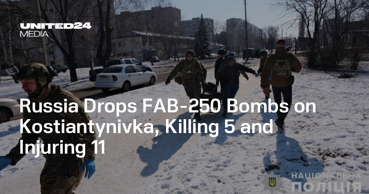 Russia Drops FAB-250 Bombs on Kostyantynivka, Killing 5 and Injuring 11 ...