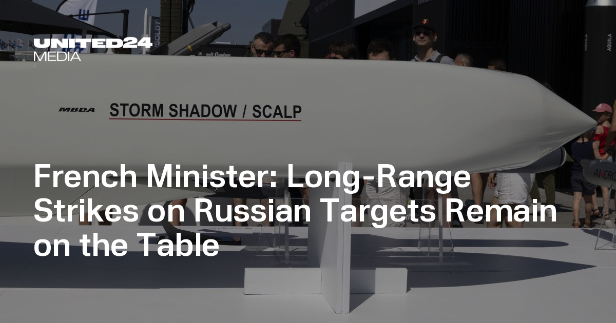 French Minister: Long-Range Strikes on Russian Targets Remain on the ...