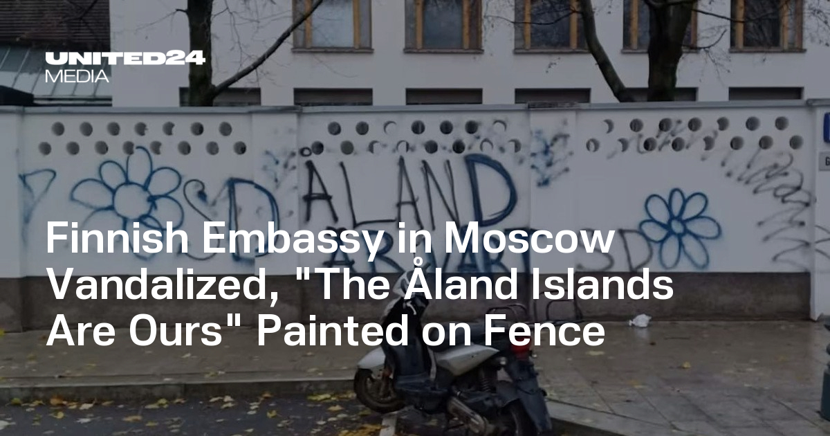 Finnish Embassy in Moscow Vandalized, "The Åland Islands Are Ours ...