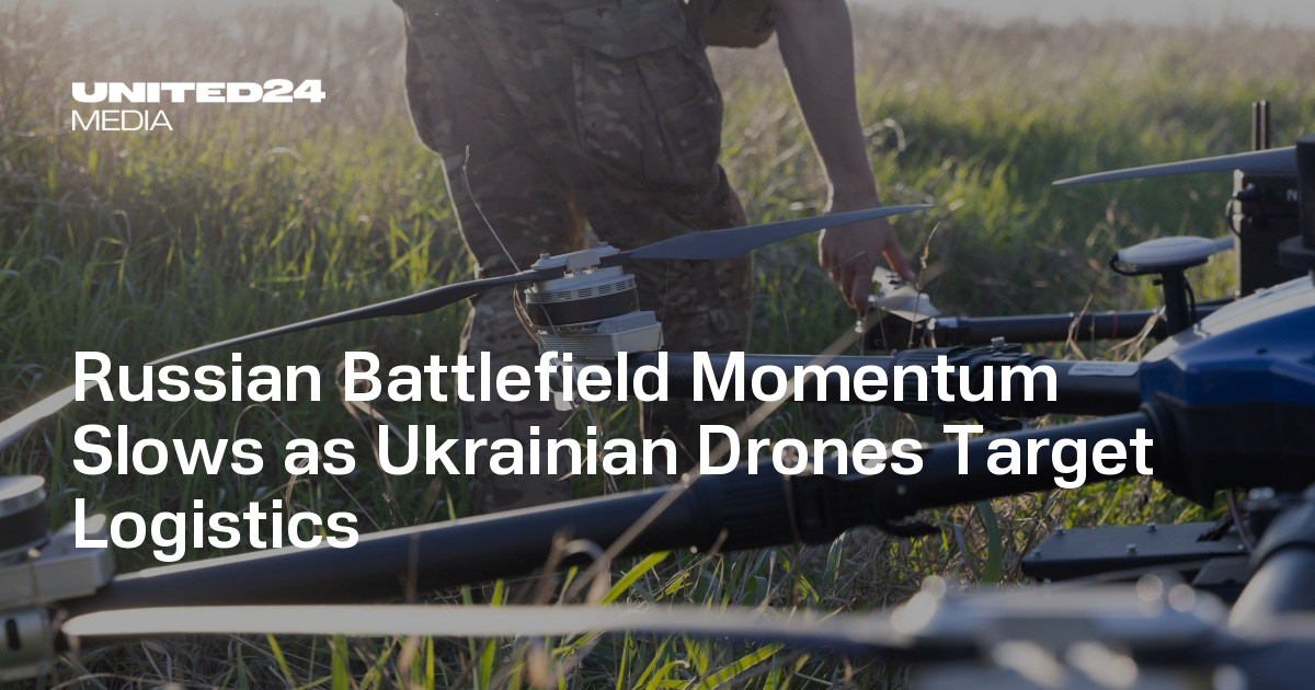 Russian Battlefield Momentum Slows as Ukrainian Drones Target Logistics ...