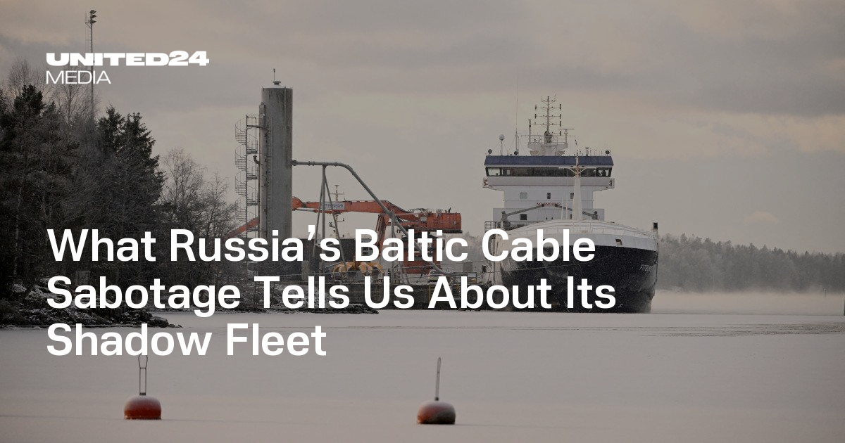 What Russia’s Baltic Cable Sabotage Tells Us About Its Shadow Fleet ...