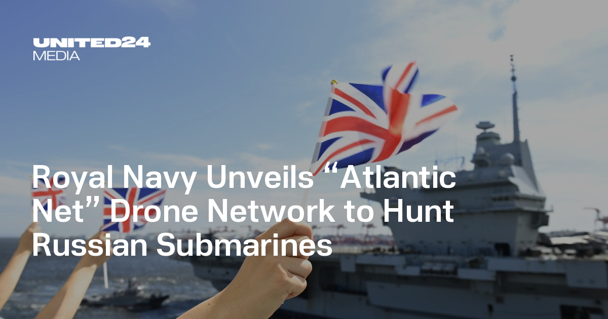 Royal Navy Unveils “Atlantic Net” Drone Network to Hunt Russian ...