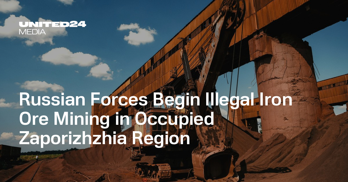 Russian Forces Begin Illegal Iron Ore Mining in Occupied Zaporizhzhia ...