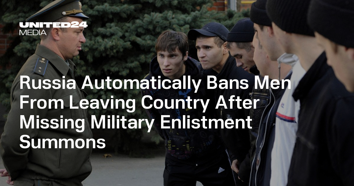 Russian Conscripts Report Automatic Travel Bans After Missing Draft ...