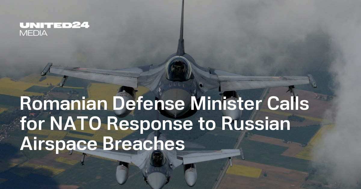 Romanian Defense Minister Calls for NATO Response to Russian Airspace ...