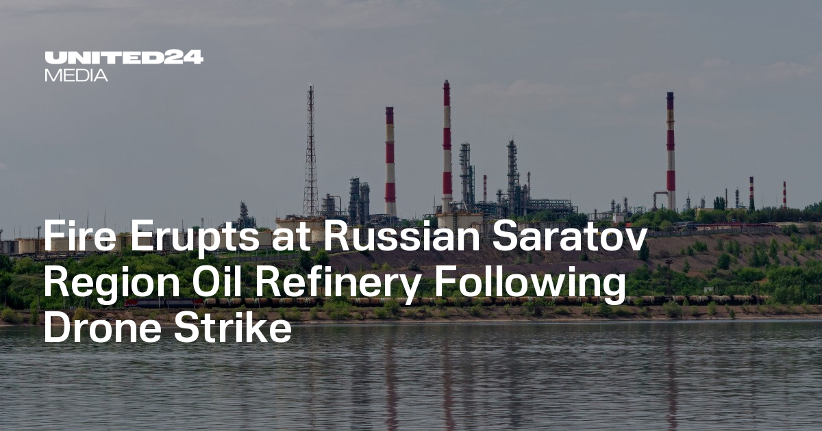 Fire Erupts at Russian Saratov Region Oil Refinery Following Drone ...