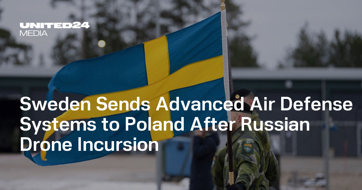 Sweden Sends Advanced Air Defense Systems to Poland After Russian Drone ...