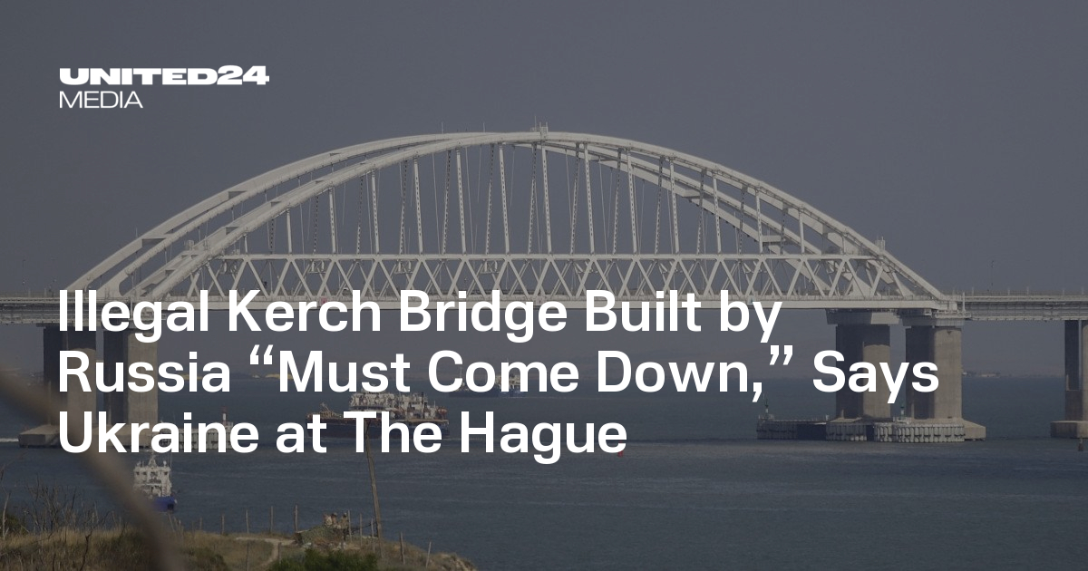 Illegal Kerch Bridge Built by Russia “Must Come Down,” Says Ukraine at ...