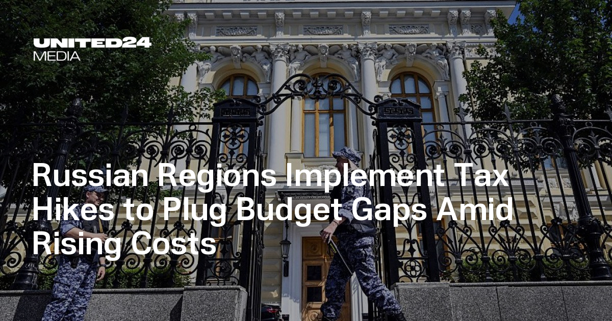 Russian Regions Implement Tax Hikes to Plug Budget Gaps Amid Rising ...