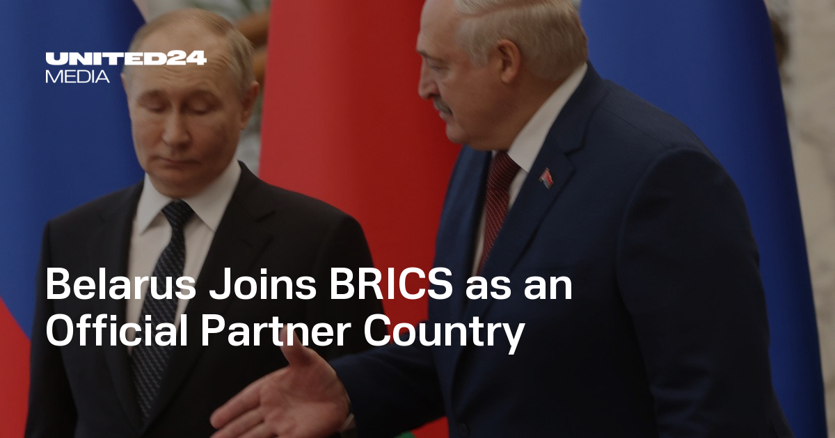 Belarus Joins BRICS as an Official Partner Country — UNITED24 Media