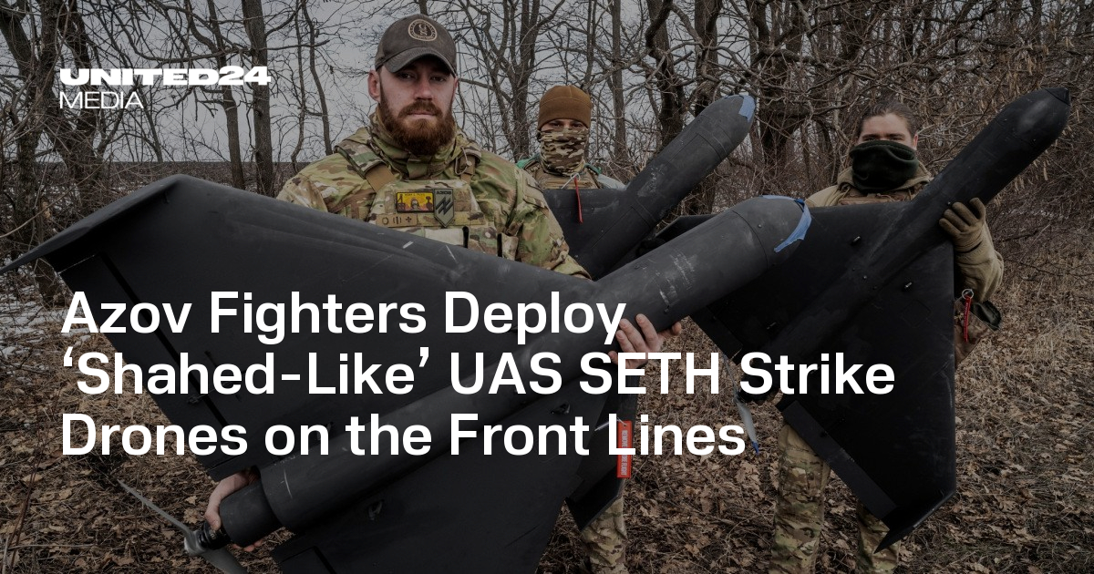Azov Fighters Deploy ‘Shahed-Like’ UAS SETH Strike Drones on the Front ...