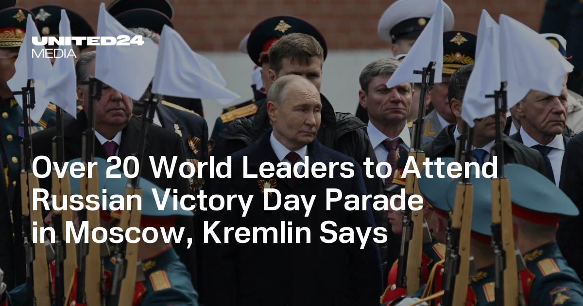 Over 20 World Leaders to Attend Russian Victory Day Parade in Moscow ...