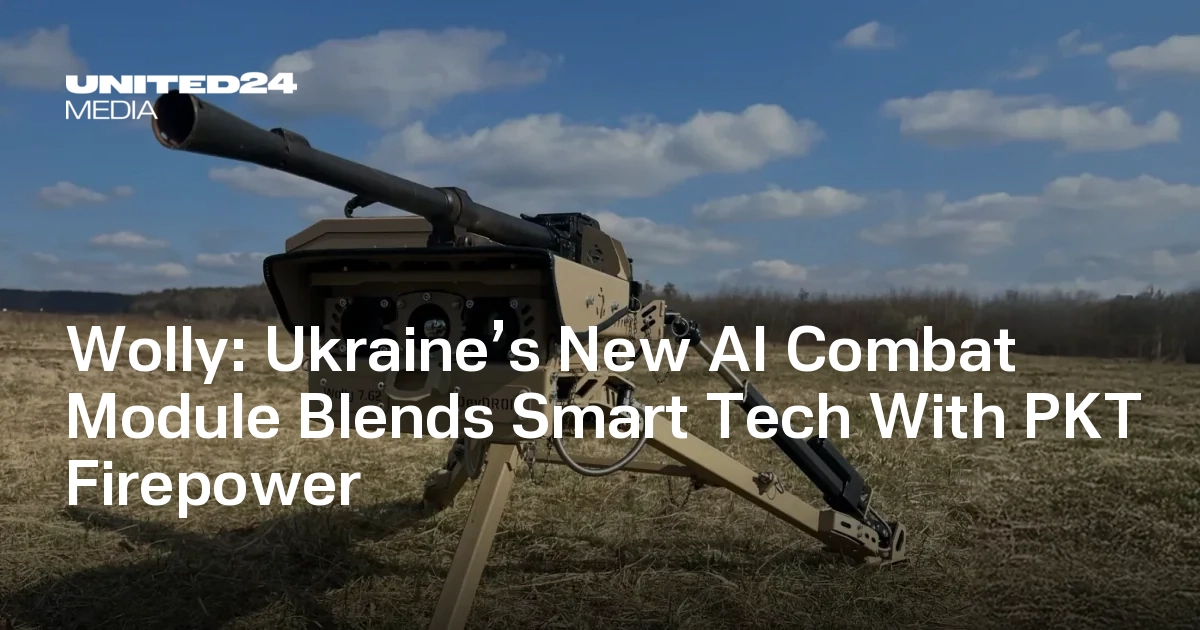 Wolly: Ukraine’s New AI Combat Module Blends Smart Tech With PKT Firepower — UNITED24 Media